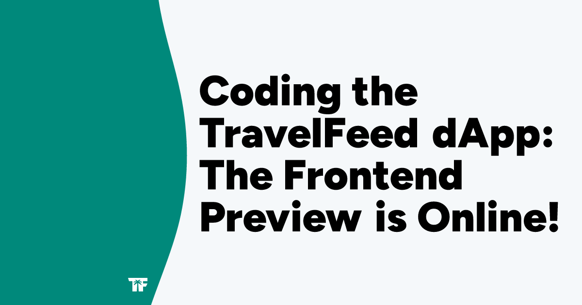 Coding the TravelFeed dApp: The Frontend Preview is Online! - TravelFeed